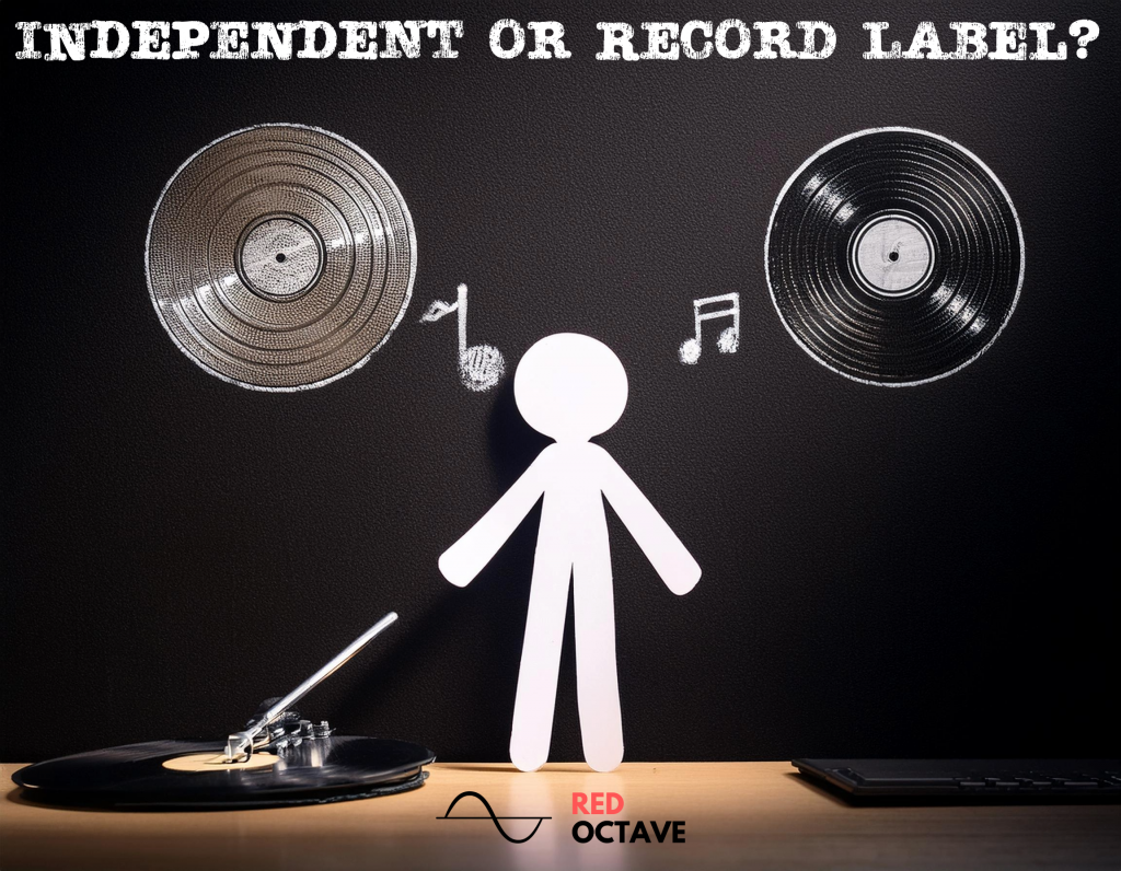 Do I Still Need a Record Label in 2024? : Red Octave